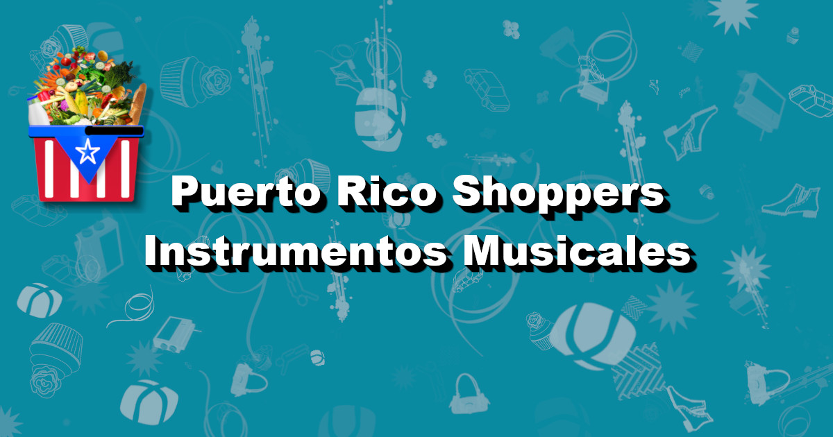 Puerto Rico Shoppers - Categoría Instrumentos Musicales