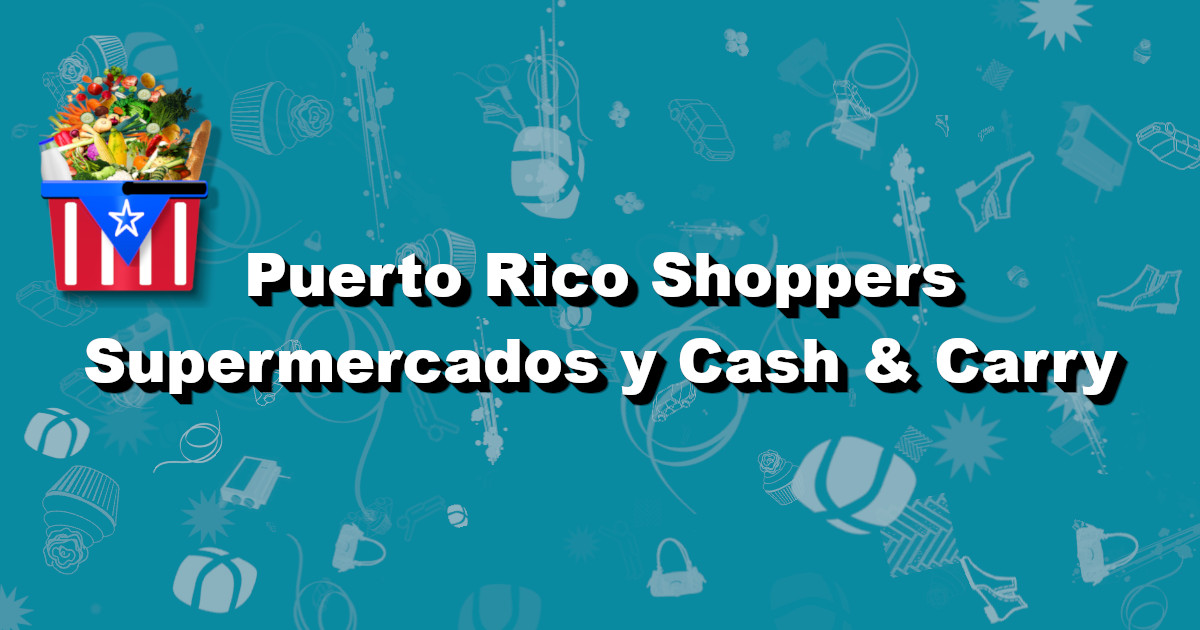 Puerto Rico Shoppers - Categoría Supermercados - Cash & Carry